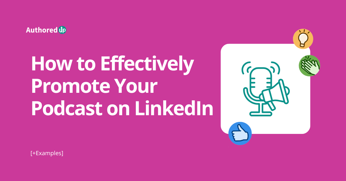 How To Effectively Promote Your Podcast On Linkedin [ Examples]